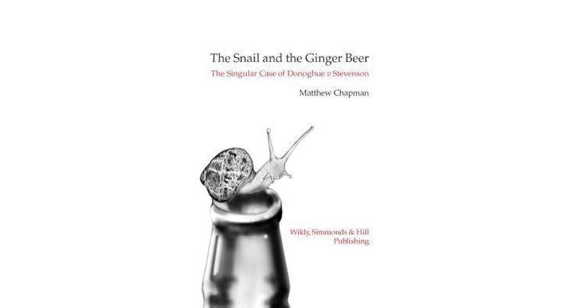 The Snail And The Ginger Beer: The Singular Case Of Donoghue V ...
