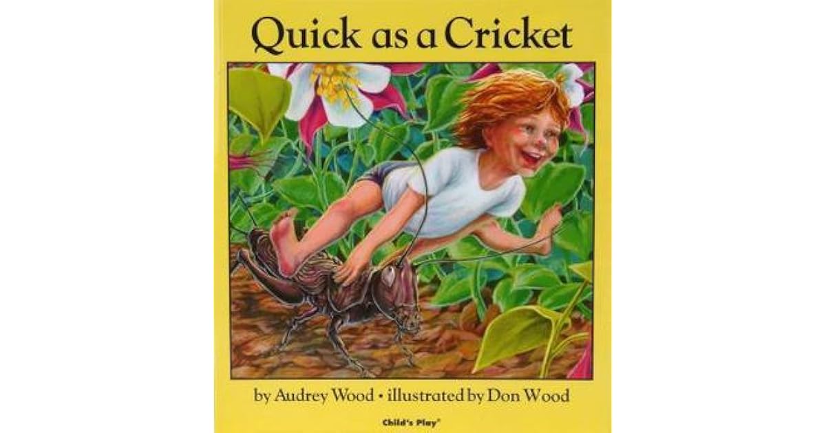 Quick as a Cricket by Audrey Wood