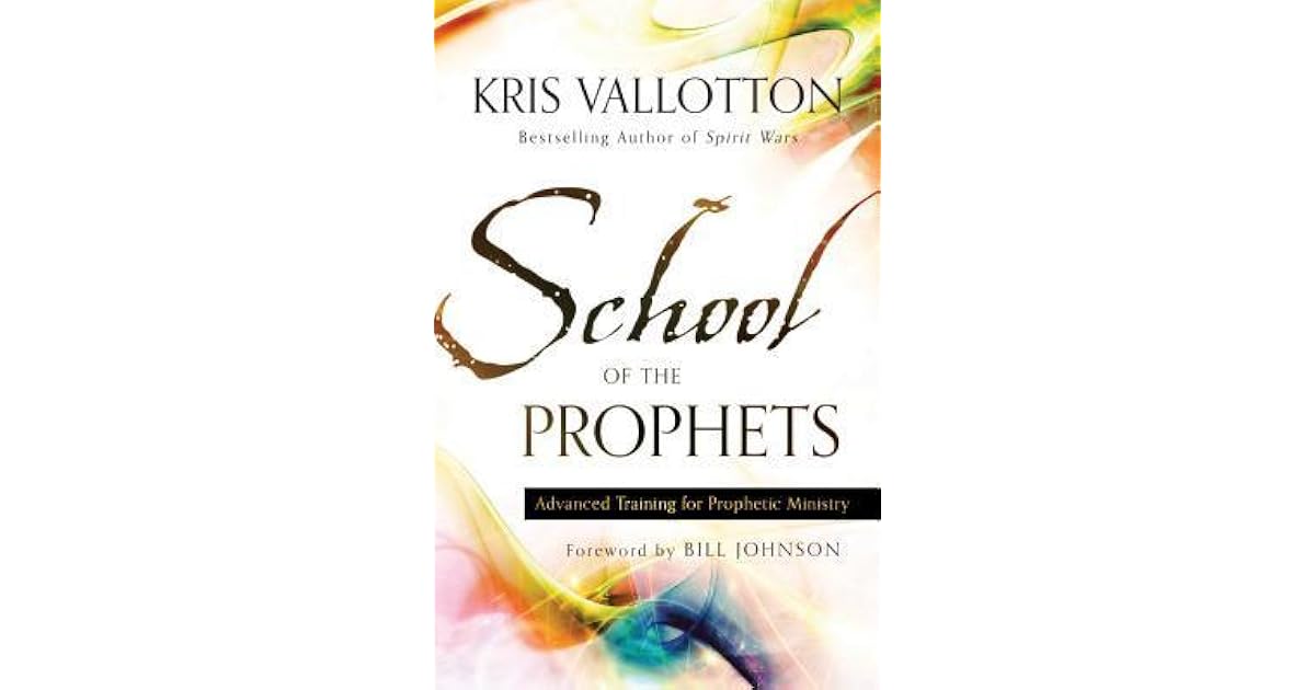 School of the Prophets: Advanced Training for Prophetic Ministry by ...