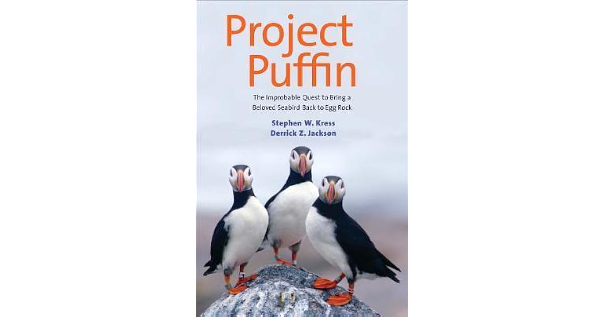 Project Puffin: The Improbable Quest to Bring a Beloved Seabird Back to ...