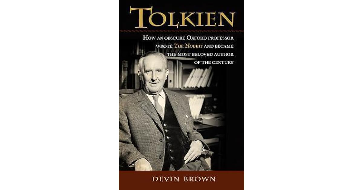 Tolkien: How an Obscure Oxford Professor Wrote the Hobbit and Became ...