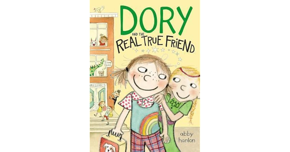 Dory and the Real True Friend by Abby Hanlon