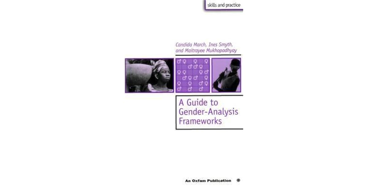 A Guide to Gender-Analysis Frameworks by Candida March
