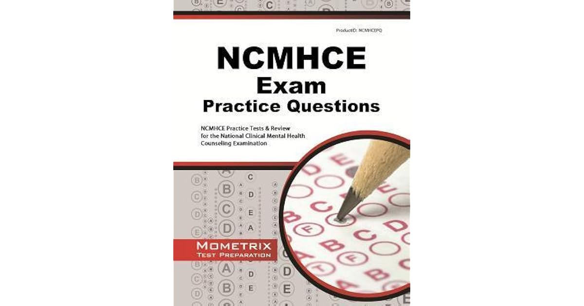NCMHCE Practice Questions: NCMHCE Practice Tests & Exam Review for the ...