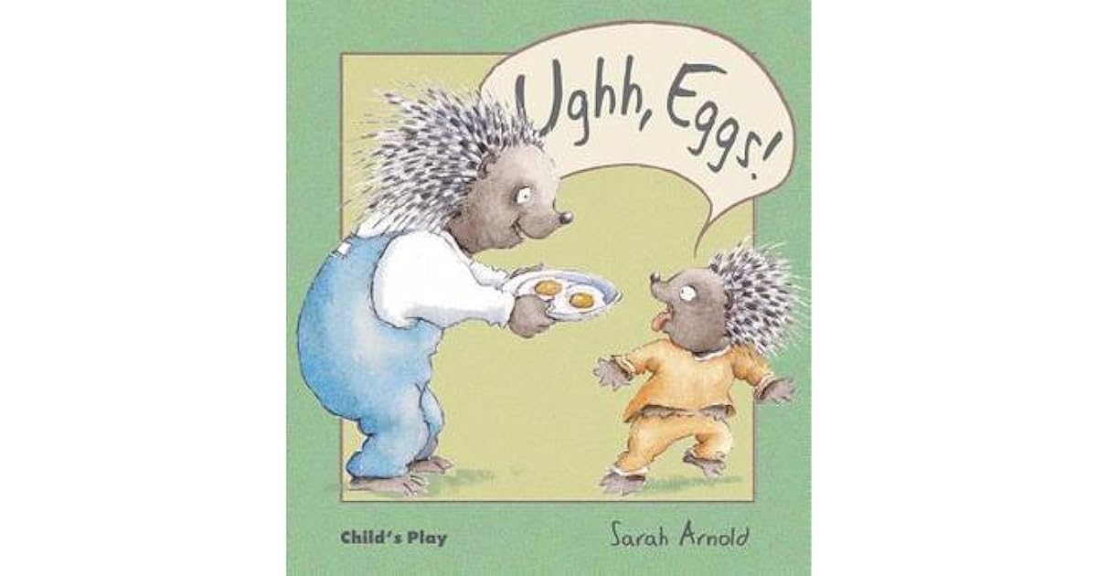 Ugh! Eggs! by Sarah Arnold