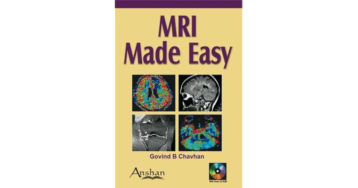 MRI Made Easy [With Mini CDROM] by Govind B. Chavhan