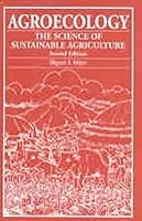 Agroecology: The Science of Sustainable Agriculture by Miguel A. Altieri