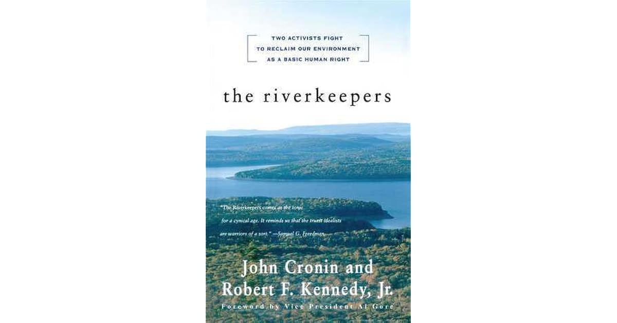 The Riverkeepers: Two Activists Fight to Reclaim Our Environment as a ...