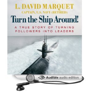 Turn The Ship Around!: How to Create Leadership at Every Level by L ...