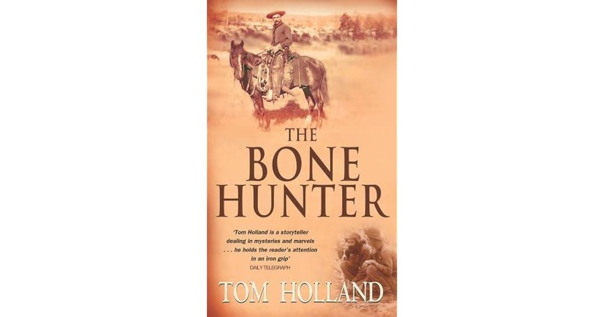 The Bone Hunter by Tom Holland