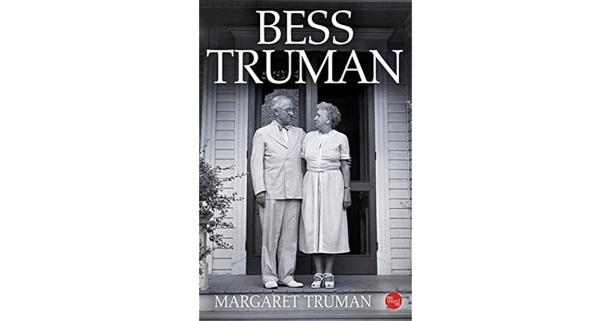Bess Truman by Margaret Truman