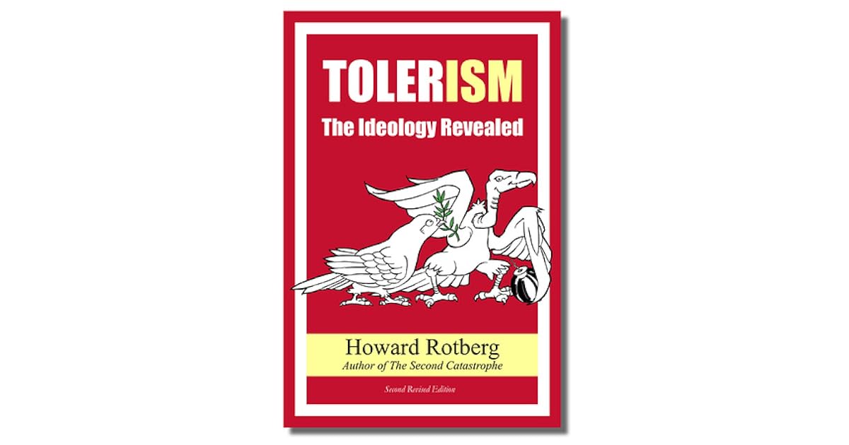 TOLERism The Ideology Revealed by Howard Rotberg
