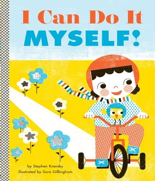 I Can Do It Myself! (Empowerment Series) by Stephen Krensky