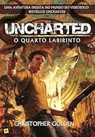 Uncharted: The Fourth Labyrinth by Christopher Golden