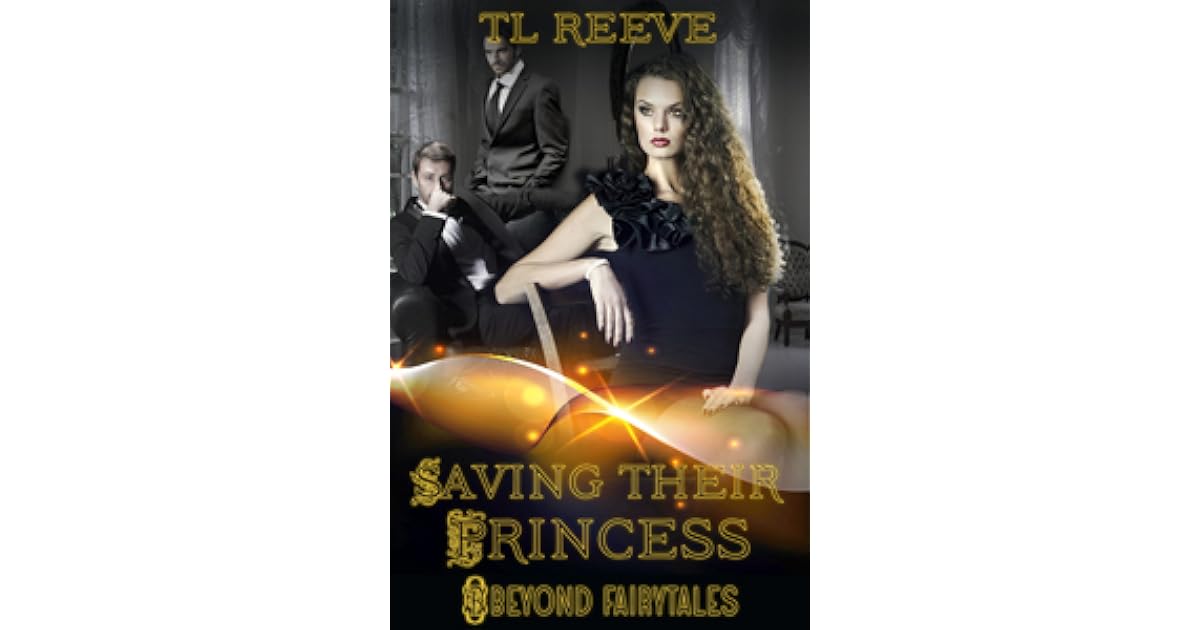 Saving Their Princess by T.L. Reeve
