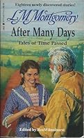 After Many Days: Tales of Time Passed by L.M. Montgomery