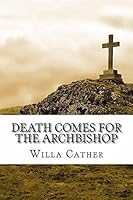 Death Comes for the Archbishop by Willa Cather
