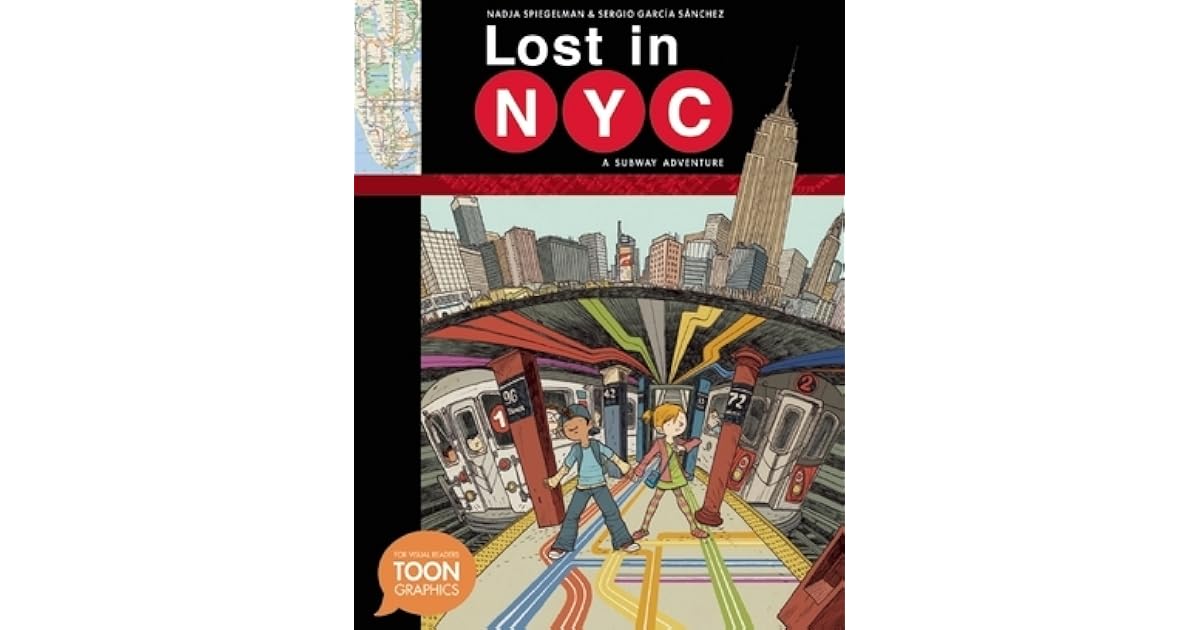 Lost in NYC: A Subway Adventure by Nadja Spiegelman