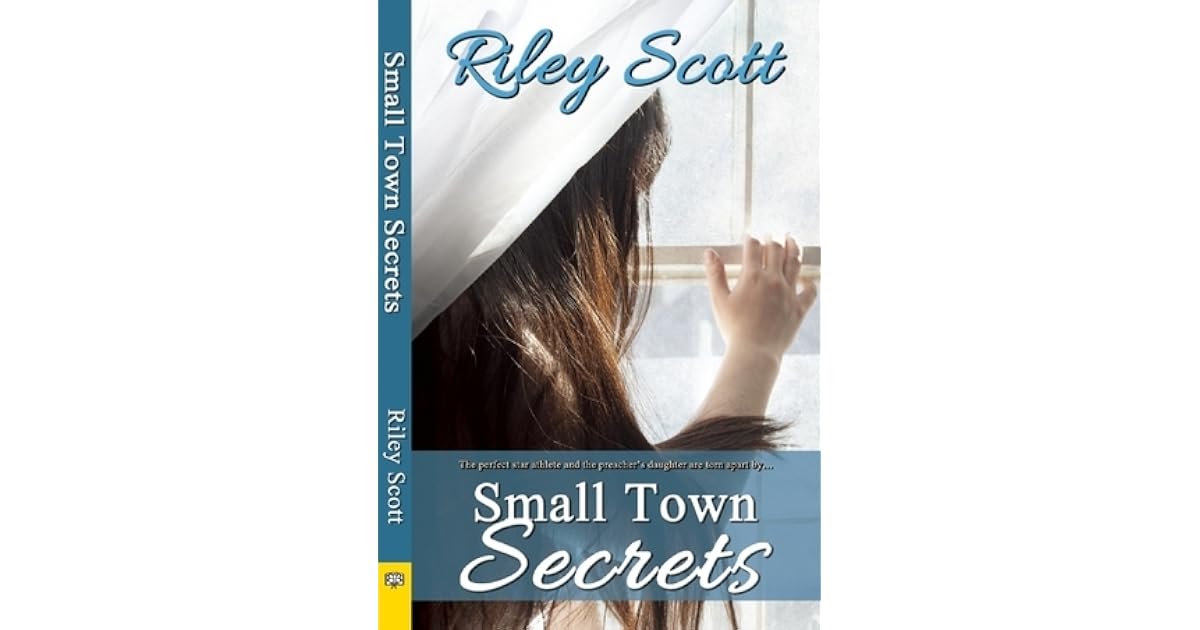 Small Town Secrets by Riley Scott