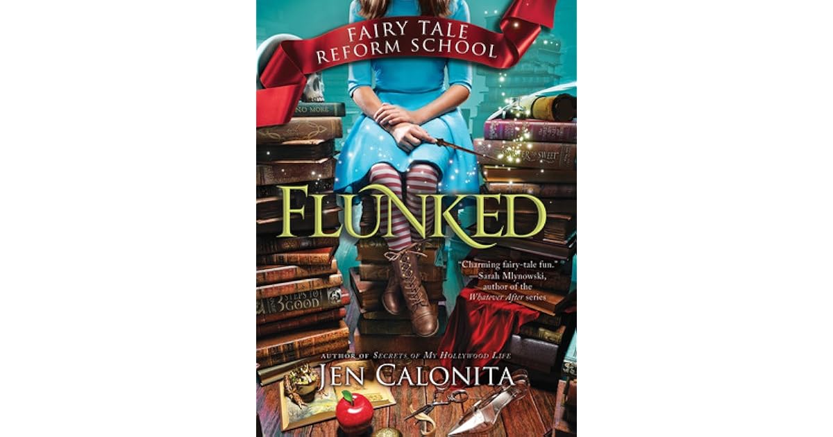Flunked (Fairy Tale Reform School, #1) by Jen Calonita