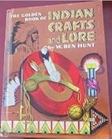 Indian Crafts & Lore by W. Ben Hunt