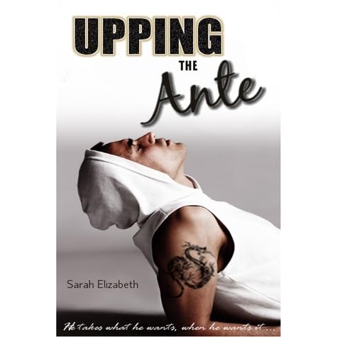 Upping The Ante by Sarah Elizabeth — Reviews, Discussion, Bookclubs, Lists