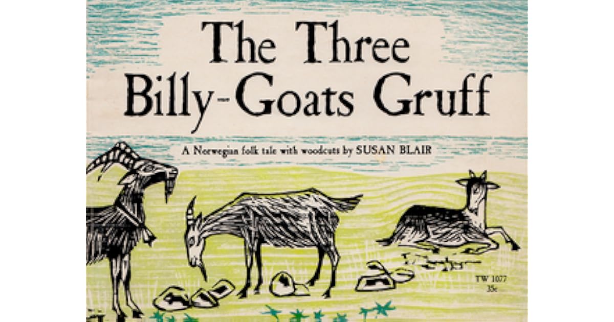 The Three Billy-Goats Gruff: A Norwegian folk tale by Susan Blair
