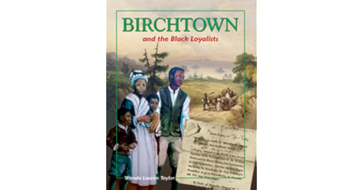 Birchtown and the Black Loyalists by Wanda Taylor