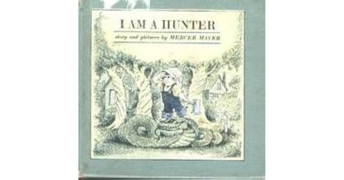 I Am a Hunter by Mercer Mayer