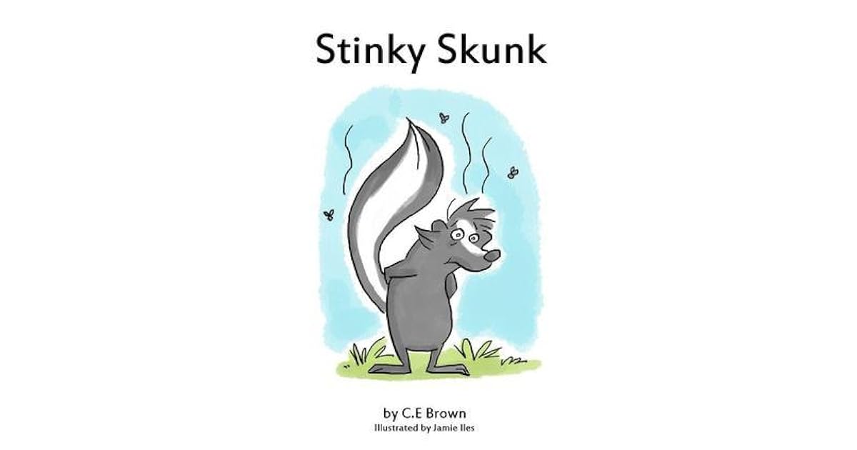 Stinky Skunk by C.E. Brown