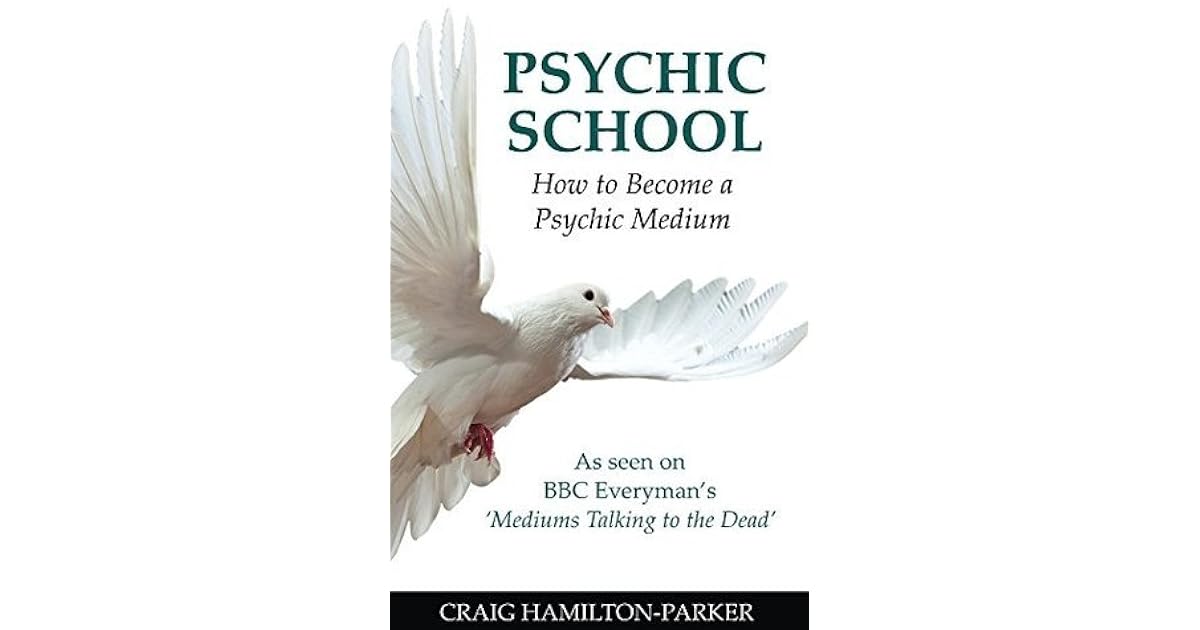 Psychic School - How to Become a Psychic Medium by Craig Hamilton-Parker