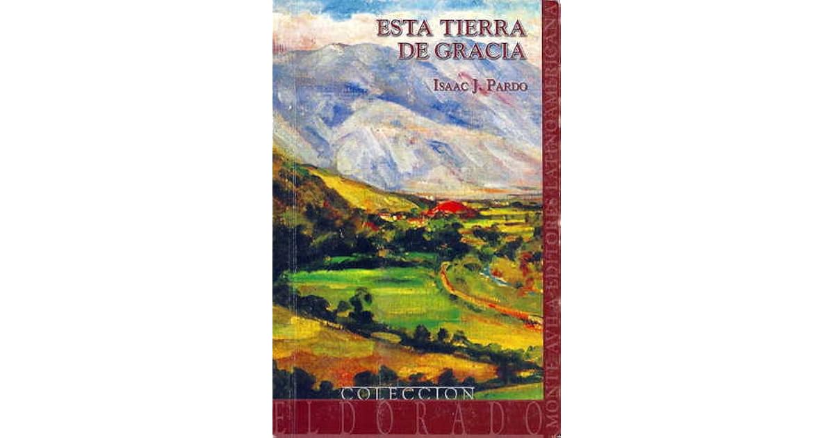 Esta tierra de gracia: imagen de Venezuela en el siglo XVI by Isaac J ...