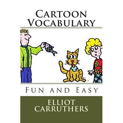 Cartoon Vocabulary: Fun and Easy by Elliot Carruthers — Reviews ...
