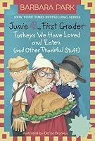 Junie B., First Grader: Turkeys We Have Loved and Eaten (and Other ...