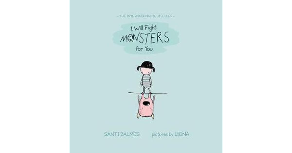 I Will Fight Monsters for You by Santi Balmes