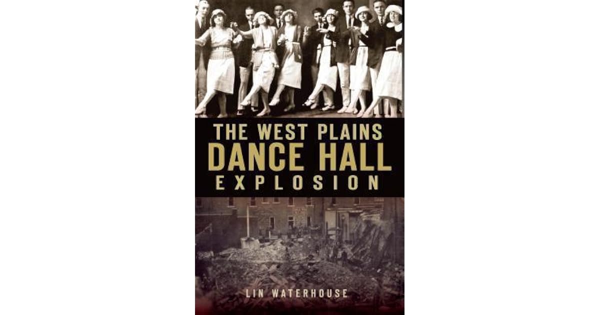 The West Plains Dance Hall Explosion by Lin Waterhouse