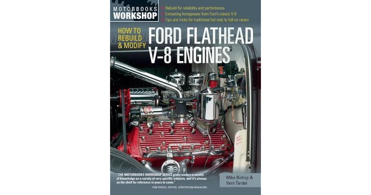 How to Rebuild & Modify Ford Flathead V-8 Engines by Mike Bishop