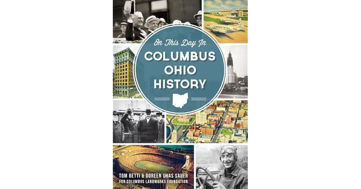 On This Day in Columbus Ohio History by Tom Betti