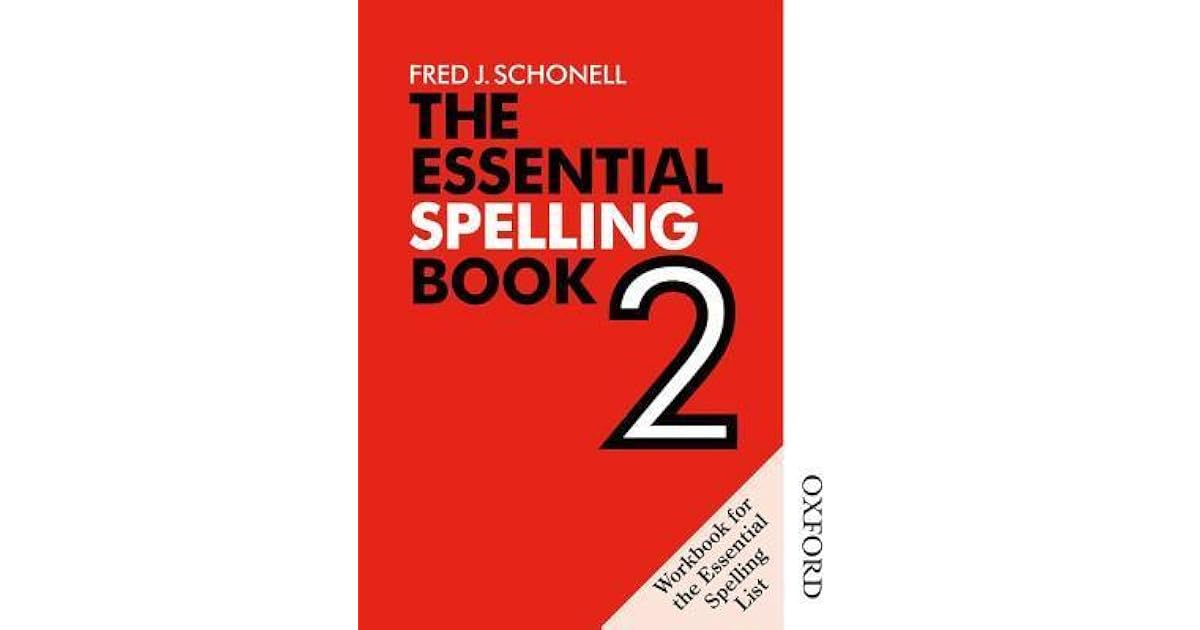 The Essential Spelling Book 2 - Workbook by Fred J. Schonell