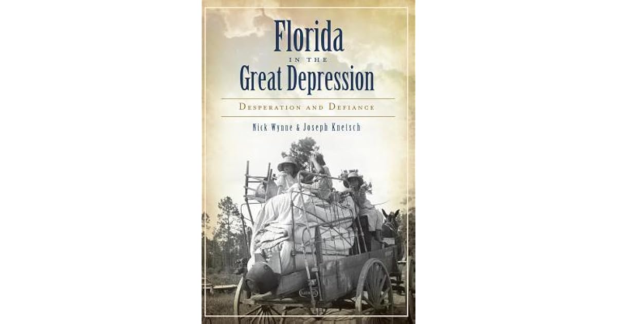 Florida in the Great Depression: Desperation and Defiance by Nick Wynne
