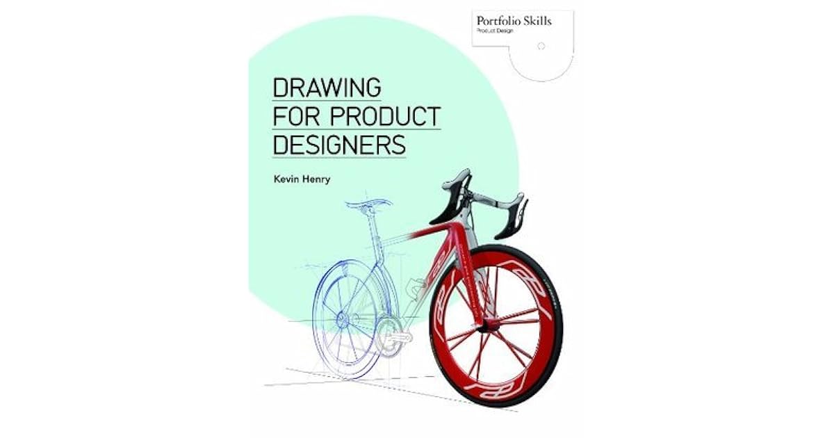 Drawing for Product Designers by Kevin Henry