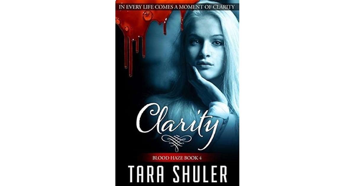 Clarity (Blood Haze #4) by Tara Shuler