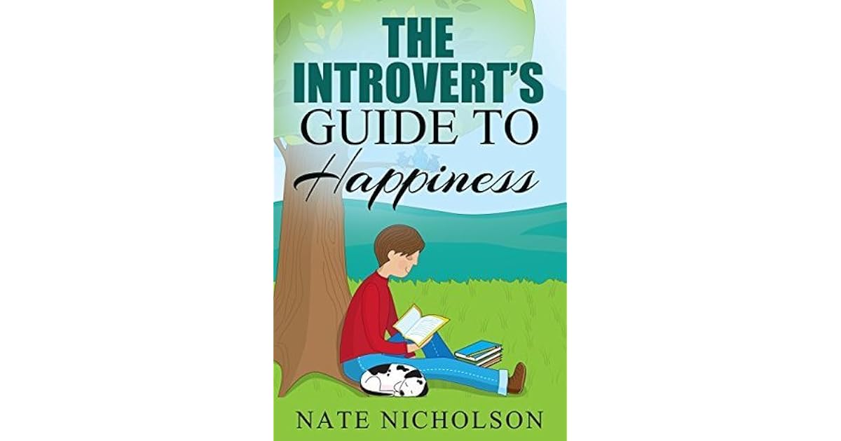 The Introvert's Guide to Happiness: How to Become a Happy Introvert ...