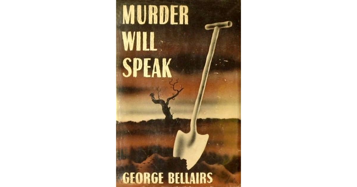 Murder Will Speak by George Bellairs