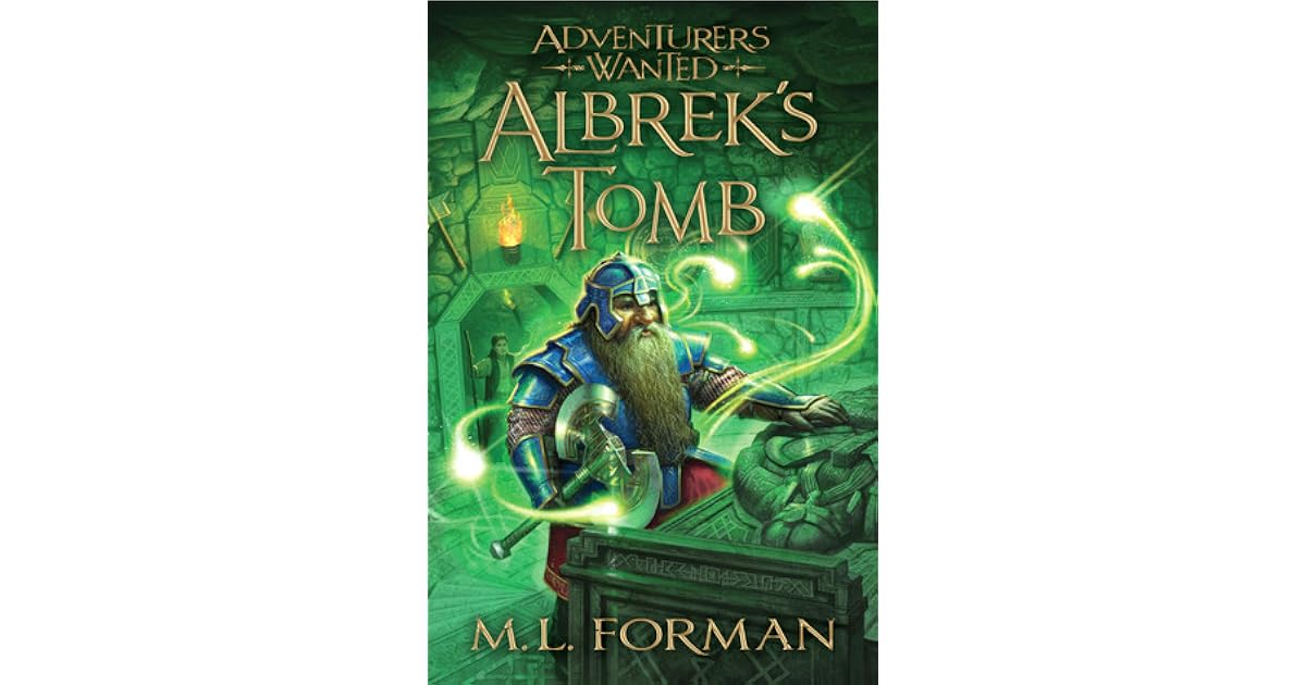 Adventurers Wanted, Book 3: Albrek's Tomb by M.L. Forman