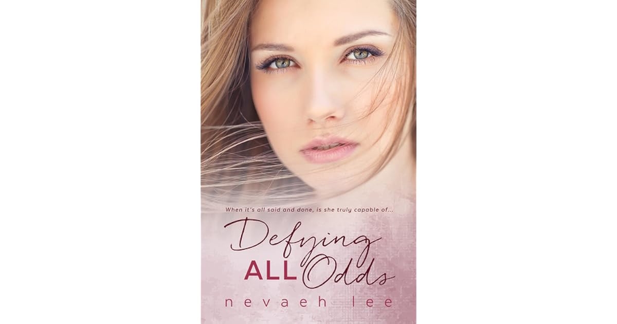 Defying All Odds by Nevaeh Lee
