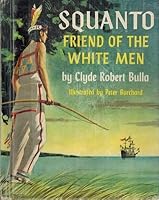 Squanto, Friend of the Pilgrims by Clyde Robert Bulla