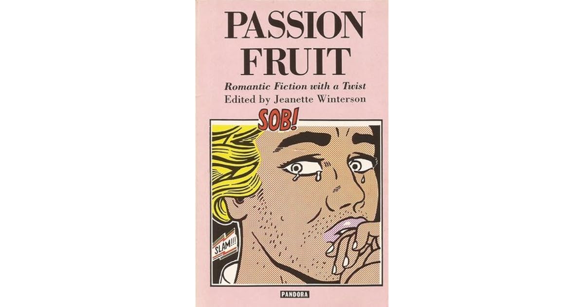 Passion Fruit: Romantic Fiction With a Twist by Jeanette Winterson