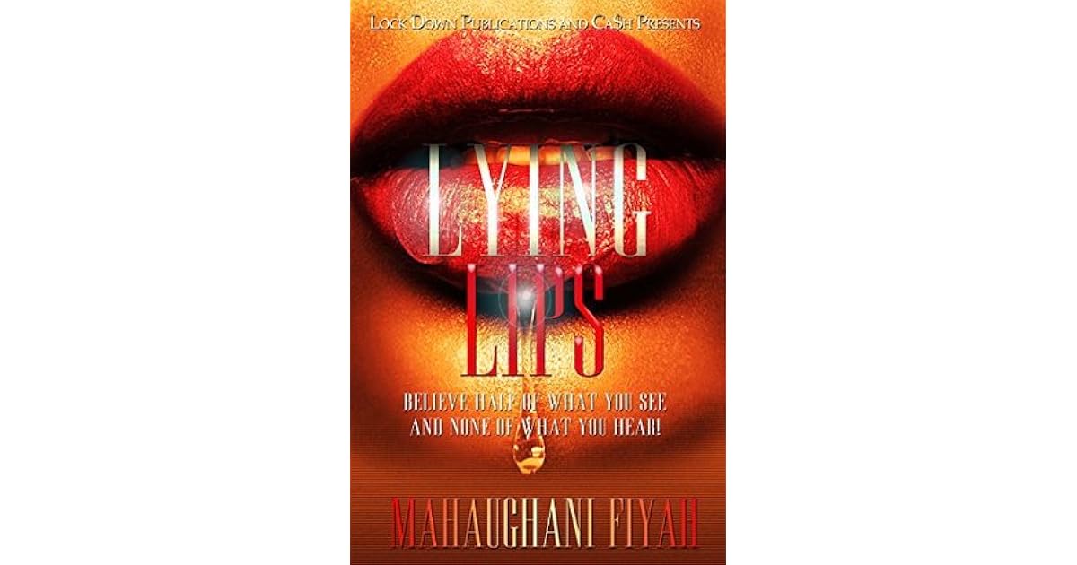 Lying Lips by Mahaughani Fiyah