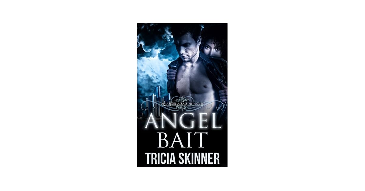 Angel Bait (Angel Assassins, #1) by Tricia Skinner